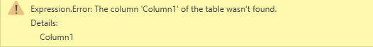 Solved: "The column 'Column1' of the table wasn't found." - Microsoft ...