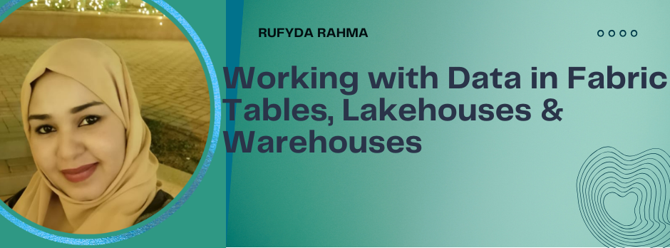 Working with Data in Fabric – Tables, Lakehouses &... - Microsoft ...